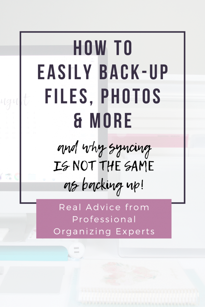 How To: Easily Back Up Your Important Files & Photos - Simply Organized